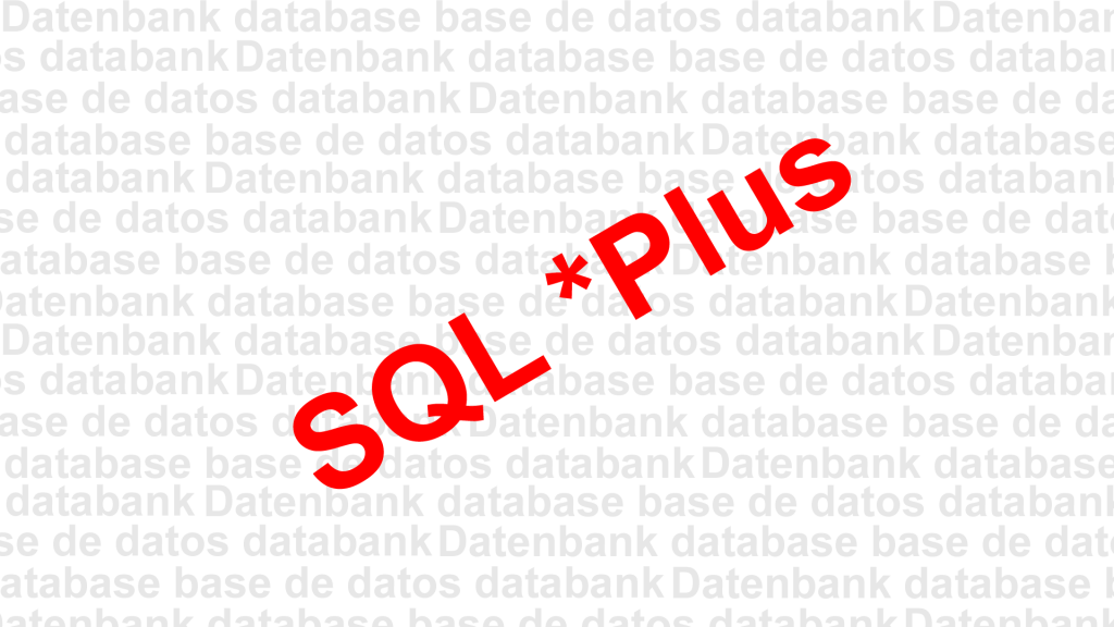 SQL *Plus Benutzerschnittstelle von ORACLE » Syntax kurz erklärt